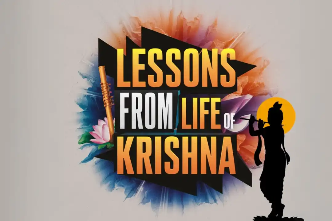 Lessons from Life of Krishna