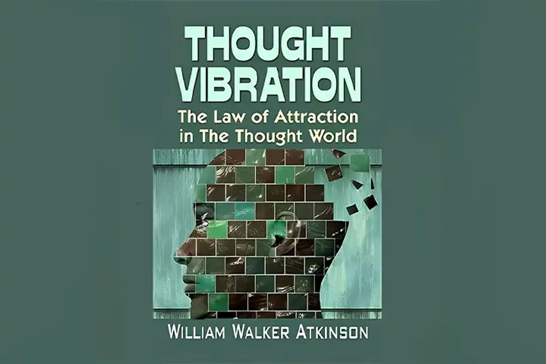 Thought Vibration: The Law of Attraction In The Thought World