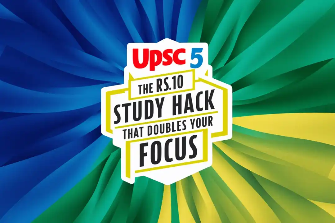 UPSC 5 - The Rs.10 Study Hack That Double Your Focus