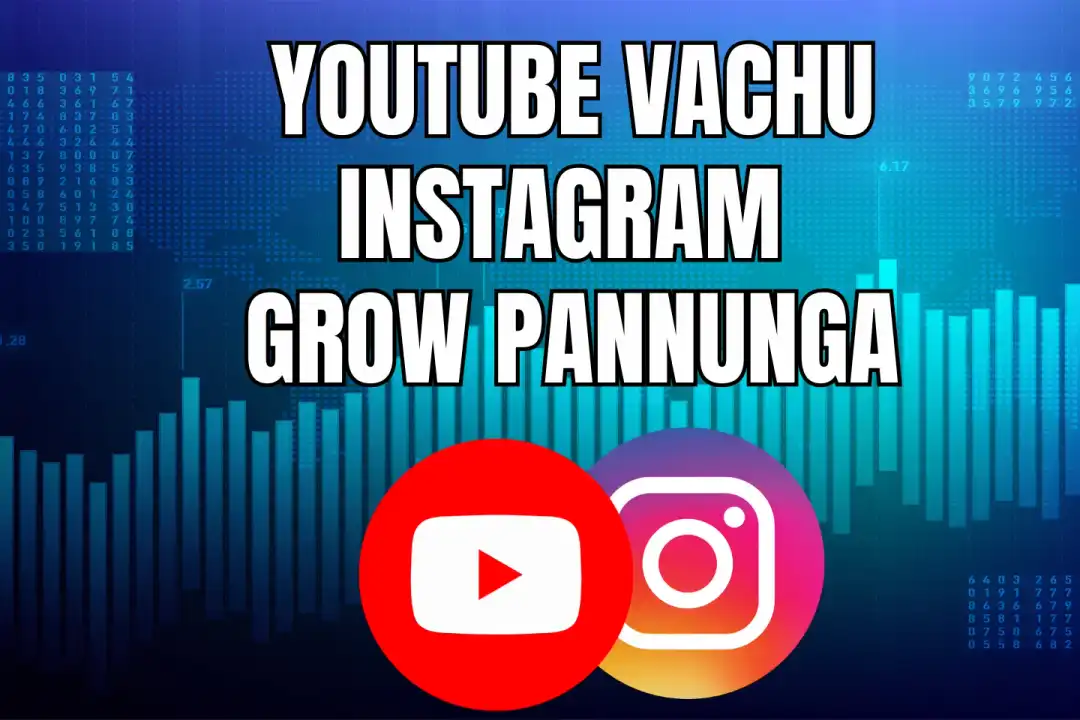 Youtube Vachu Instagram Grow Pannunga
