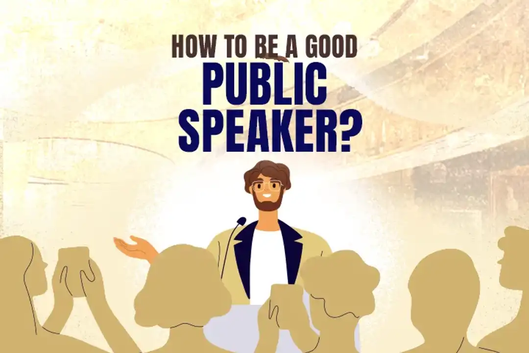 How To Be A Good Public Speaker?