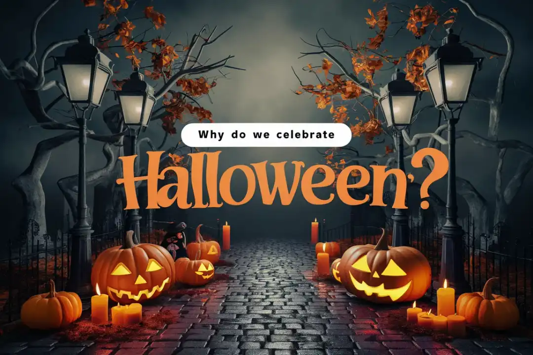 Why Do We Celebrate HALLOWEEN?