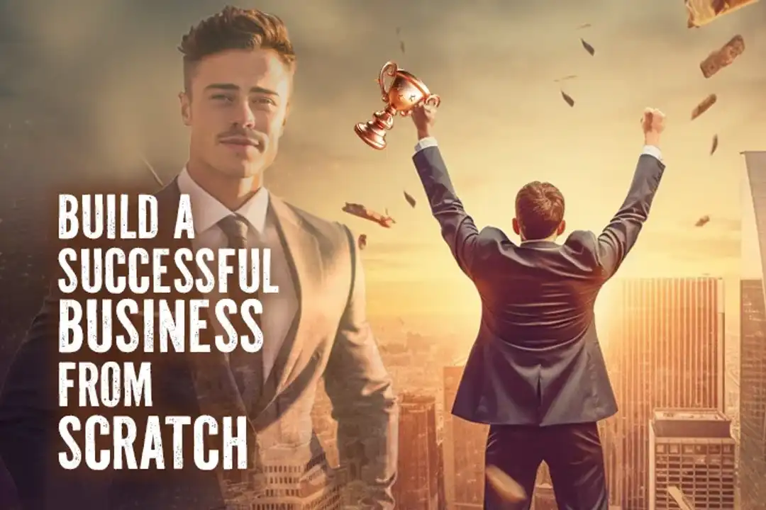Build A Successful Business From Scratch