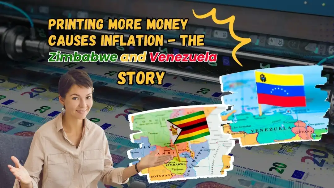 Printing More Money Causes Inflation – The Zimbabwe and Venezuela story.
