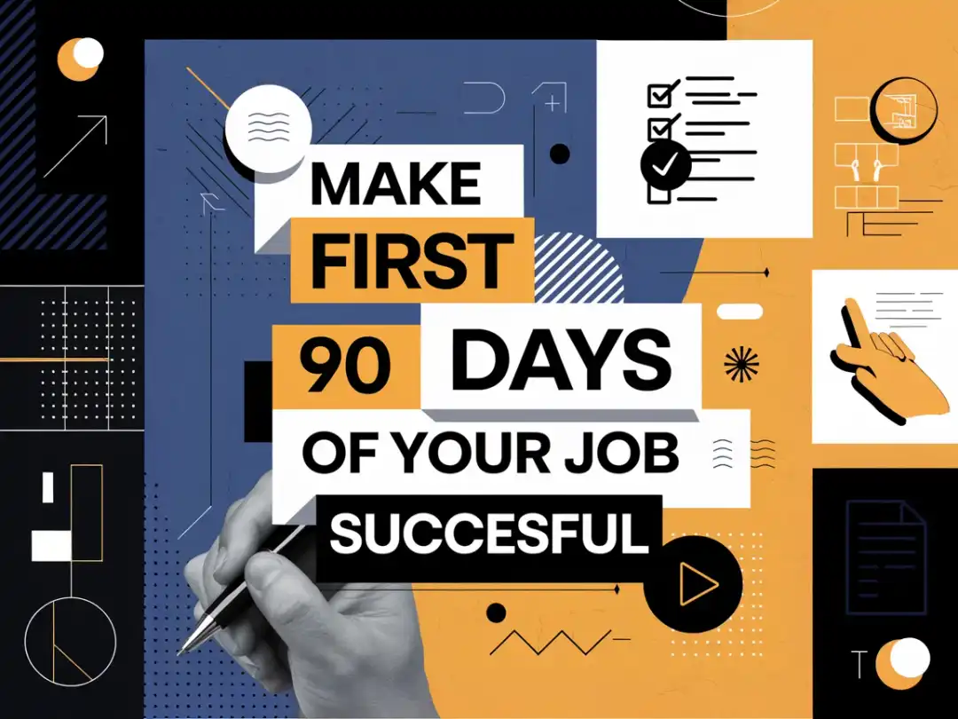 How to Make the First 90 Days at a New Job Count