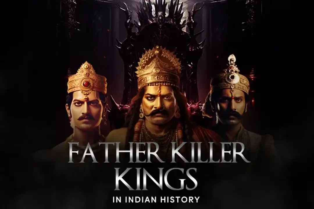 Father Killer Kings in Indian History | Kukufm