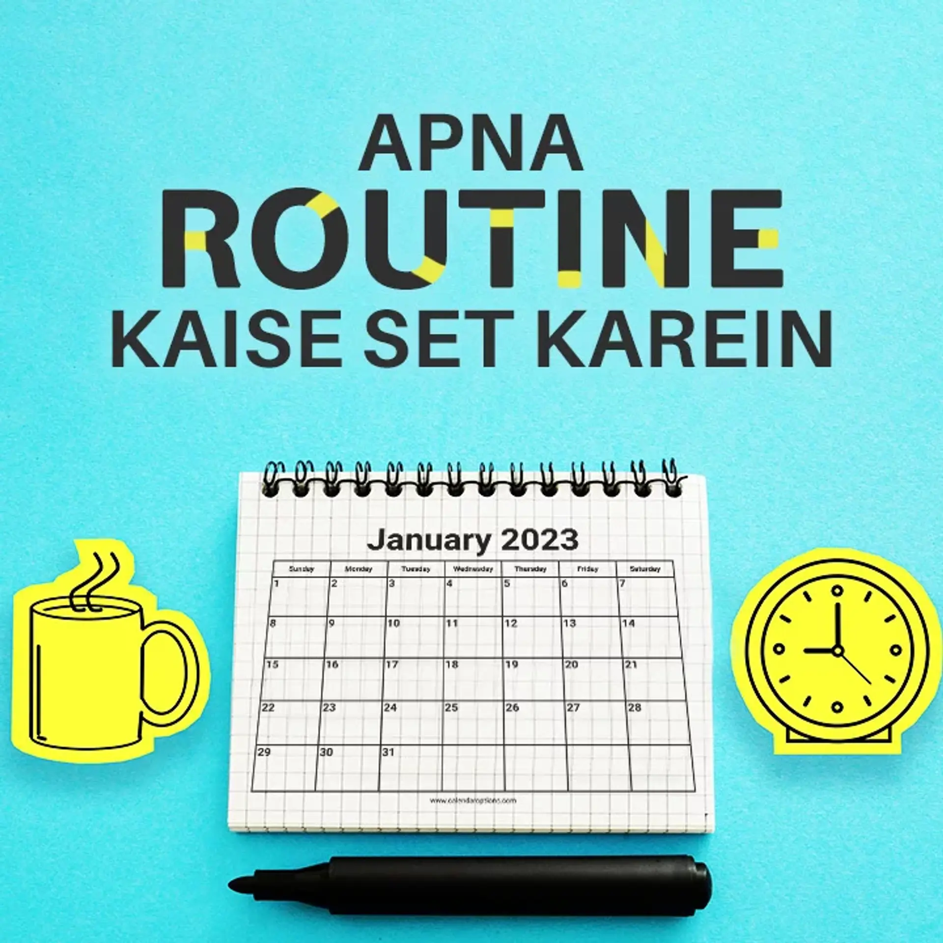 Apna Routine Kaise Set Karein