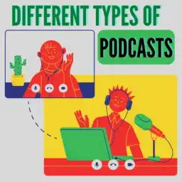Different types of podcasts (and which one works for you)