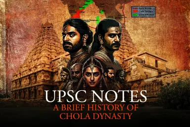UPSC Notes: A Brief History Of Chola Dynasty