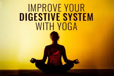 Improve your Digestive System with Yoga