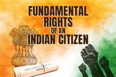 Fundamental Rights of an Indian Citizen
