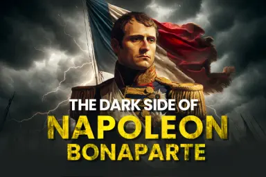 The Dark Side Of Napoleon Bonaparte