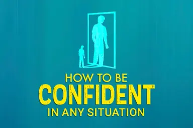 How to be confident in any situation