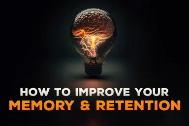 How To Improve Your Memory & Retention