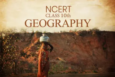 NCERT Class 10th Geography