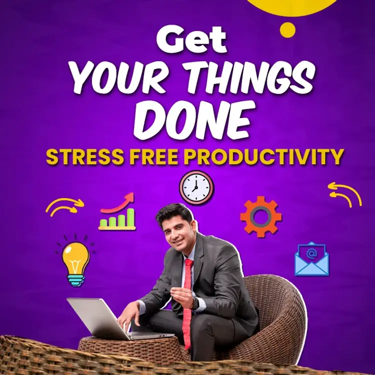 Get Your Things Done Stress Free Productivity 3 Time Management In