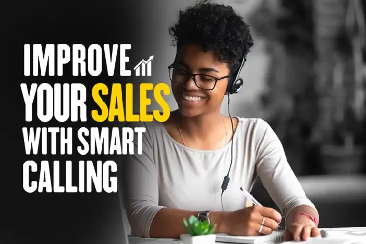 Improve your Sales with Smart Calling