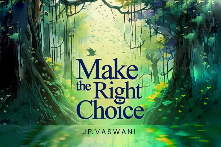 Make The Right Choice