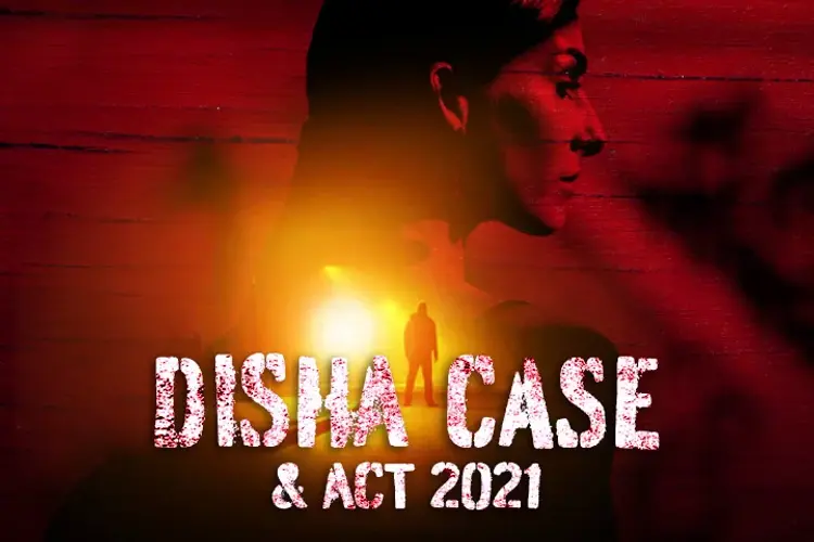 Disha Case & Act 2021
