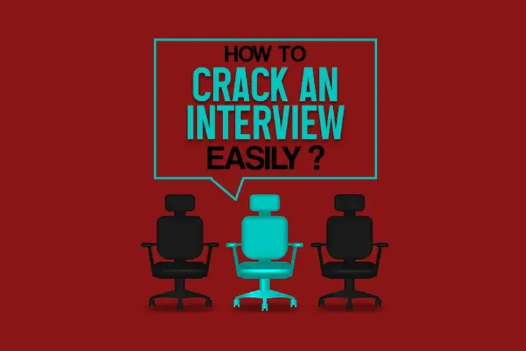 How to crack an Interview easily?