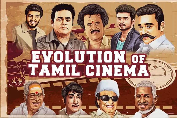 Evolution of Tamil Cinema