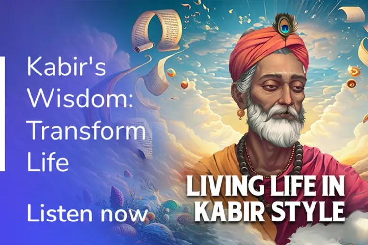 Living Life In Kabir Style