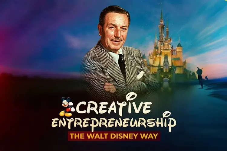 Creative Entrepreneurship: The Walt Disney Way
