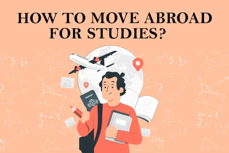 How To Move Abroad For Studies