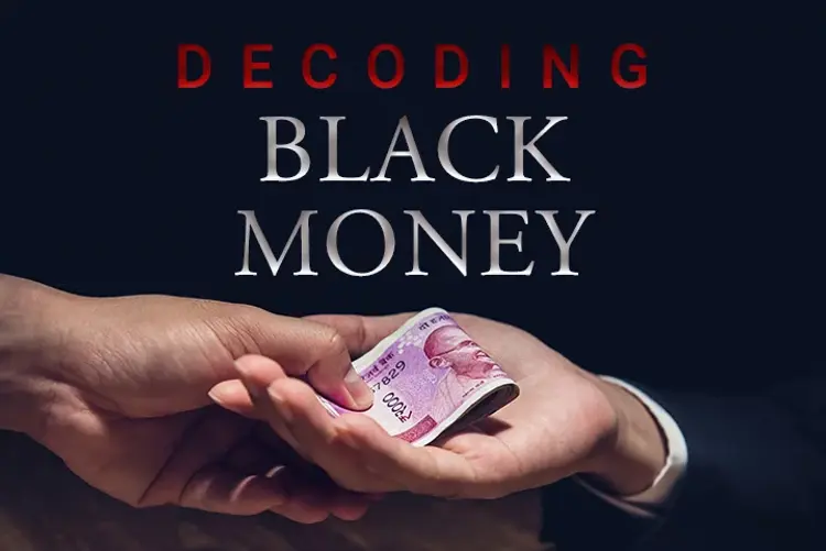 Decoding Black Money