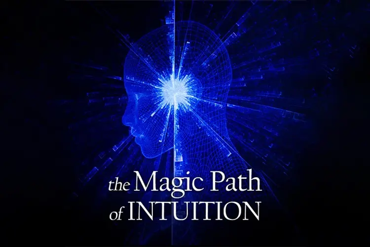 The Magic Path of Intuition