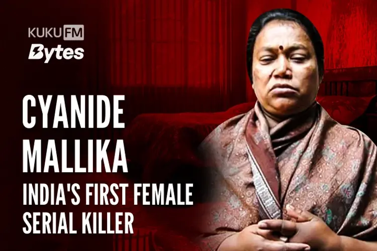 Cyanide Mallika - India's First Female Serial Killer