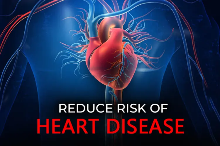 Reduce Risk of Heart Disease