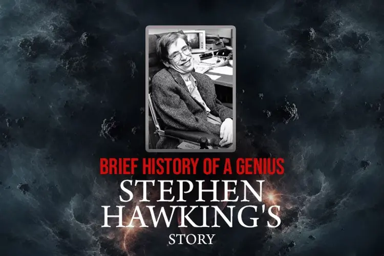 Brief History Of A Genius: Stephen Hawking's Story
