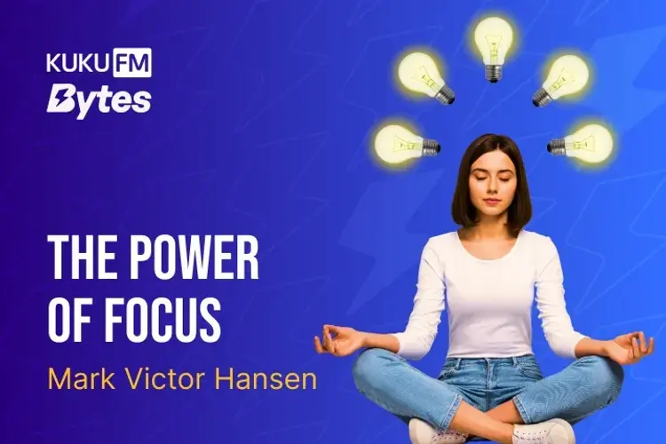 The Power Of Focus