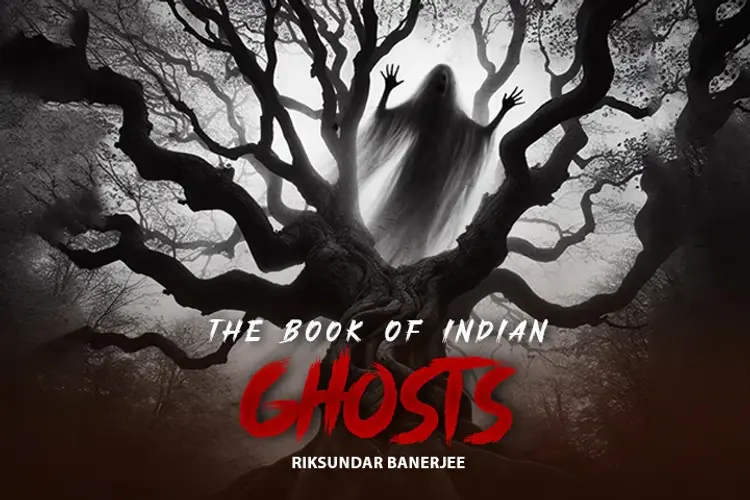 The Book Of Indian Ghosts