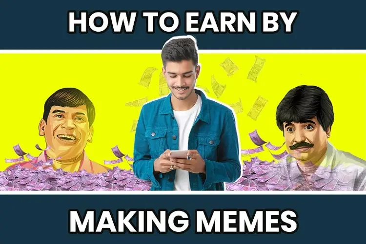 How to Earn by Making Memes