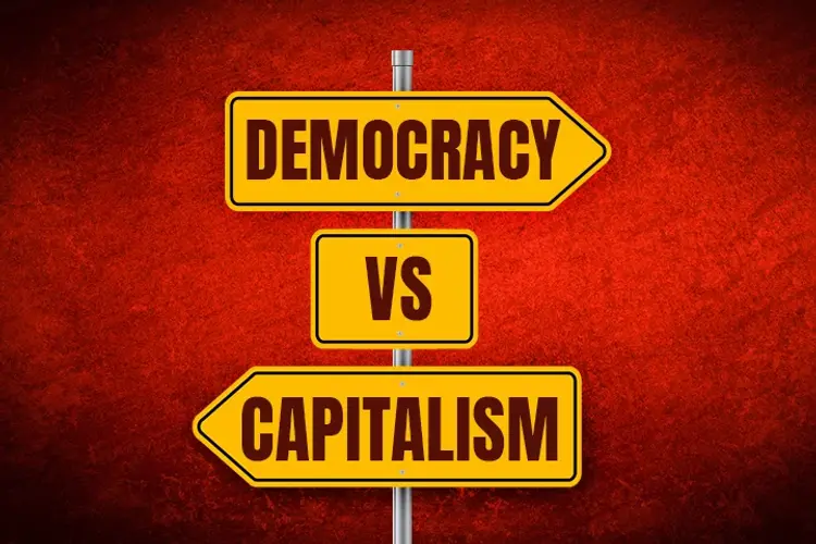 Democracy Vs Capitalism
