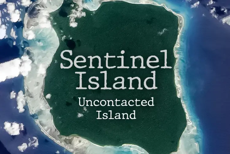Sentinel Island - Uncontacted Island