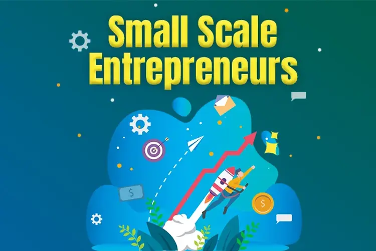 Small Scale Entrepreneurs