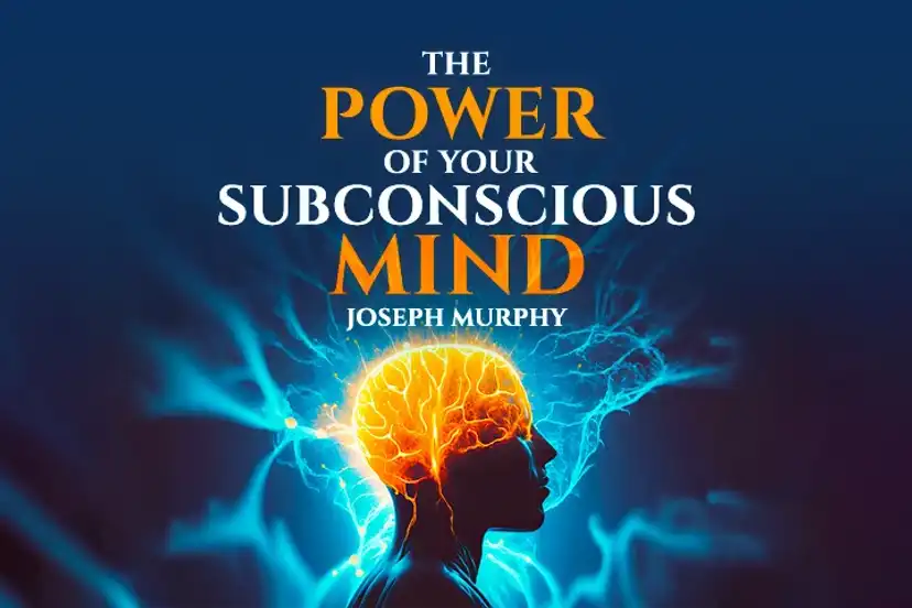 The Power of Your Subconscious Mind
