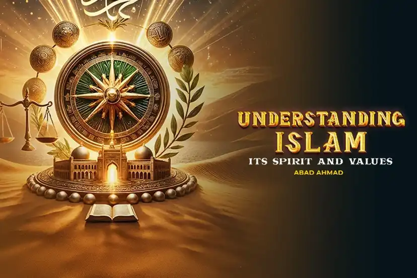 Understanding Islam - Its Spirit and Values